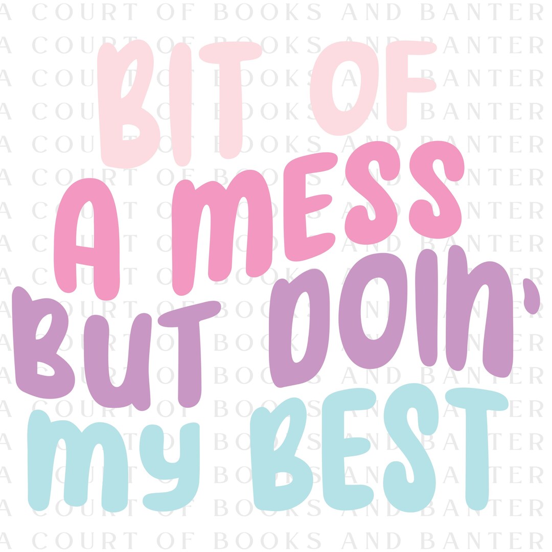 Bit of A Mess but Doin' My Best SVG PNG Trendy Designs - Etsy