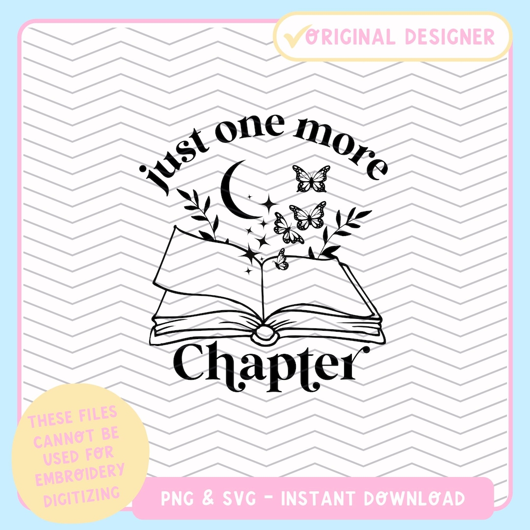 Bookish | Just One More Chapter | Book Merch | Svg | Png | Pdf | Jpg ...