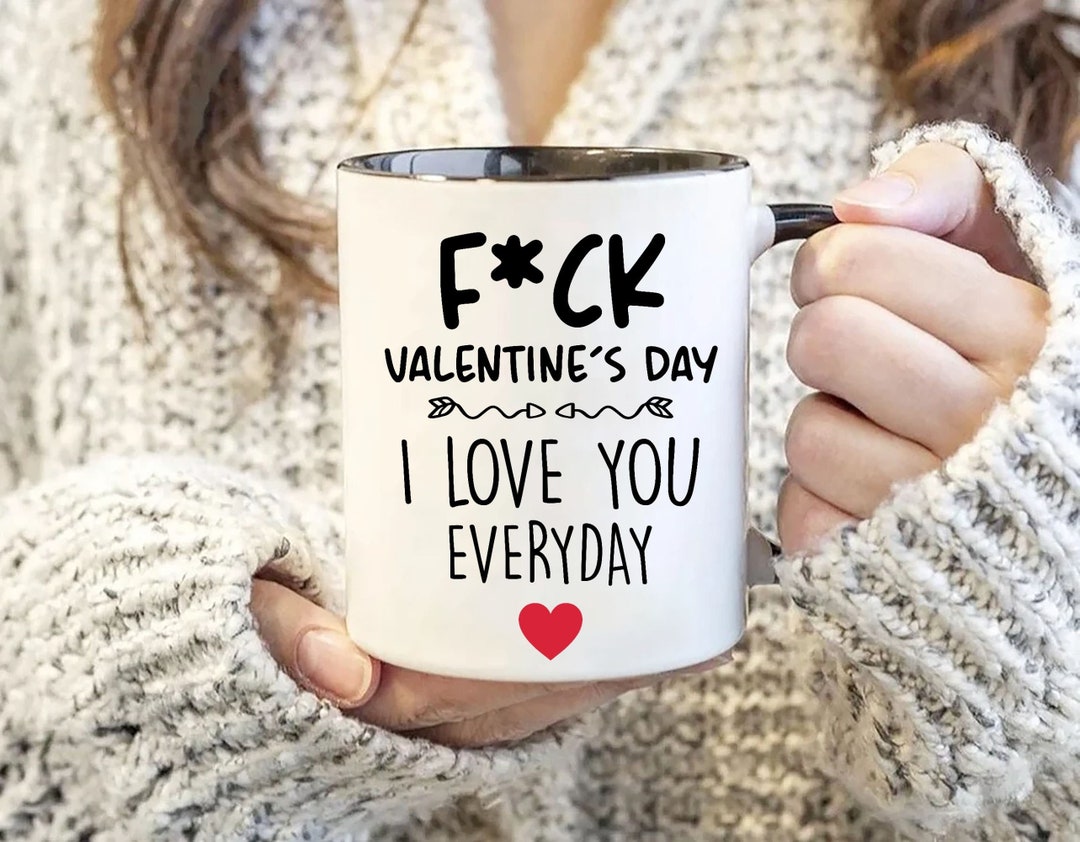 Funny Valentines Day Gift, Valentine's Day Mug Funny Coffee Mug Gift ...