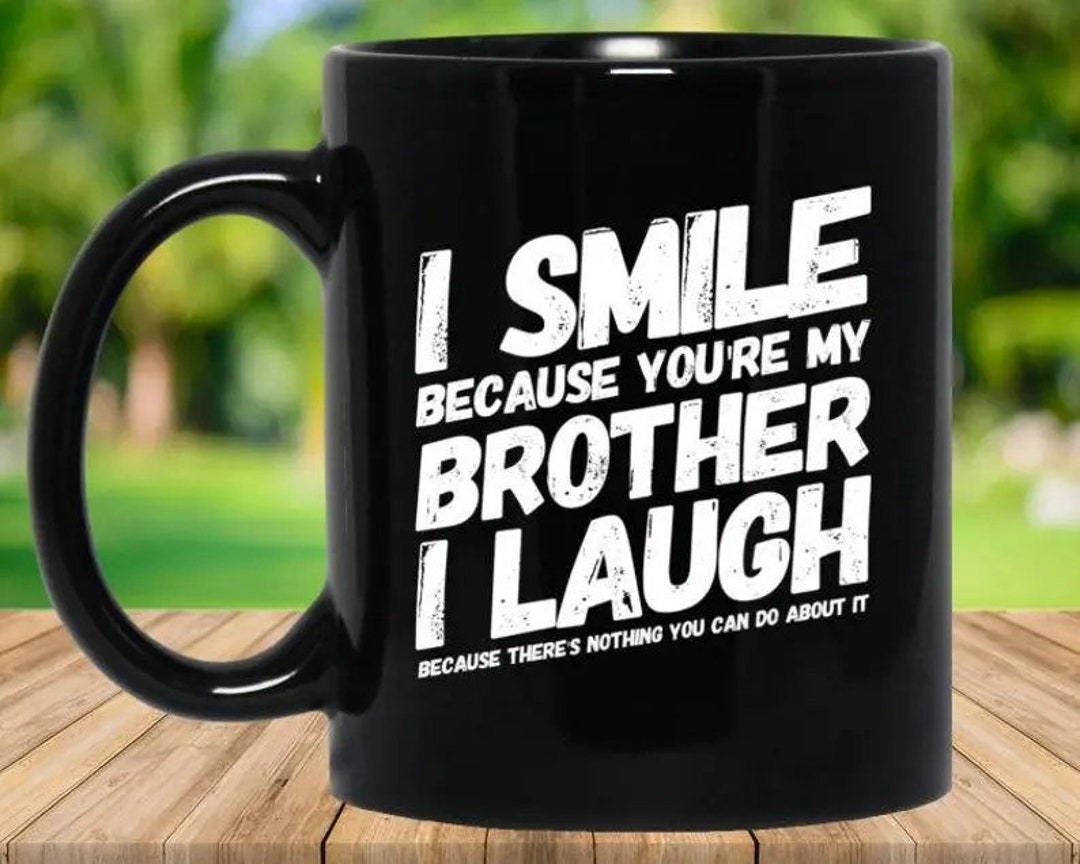 Brother Mug, Brother Gift, Brother Coffee Mug, Funny Brother Mug, Funny ...