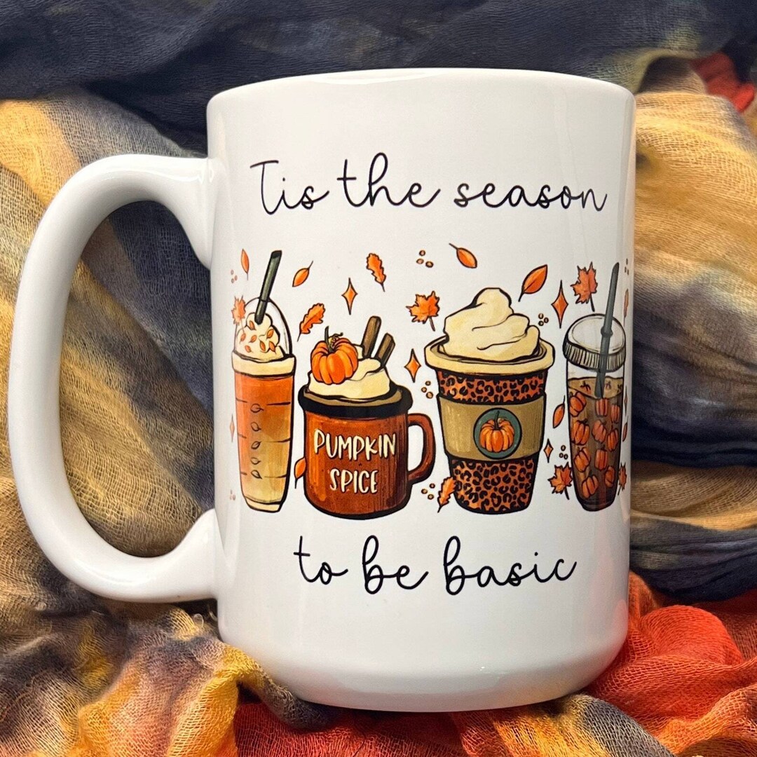 Tis the Season to Be Basic Mug, Pumpkin Spice Mug, Fall Coffee Cup ...