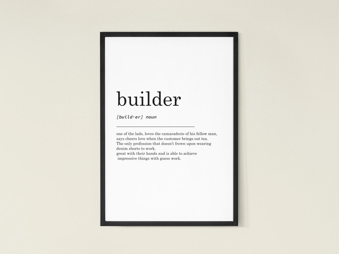 Builder Definition Print, Wall Art Prints, Builder Gifts, Birthday Gift ...