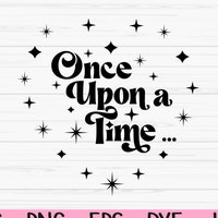 Once Upon a Time Svg, Baby Kids Svg, Fairytale Svg, Nursery Svg, Dxf ...