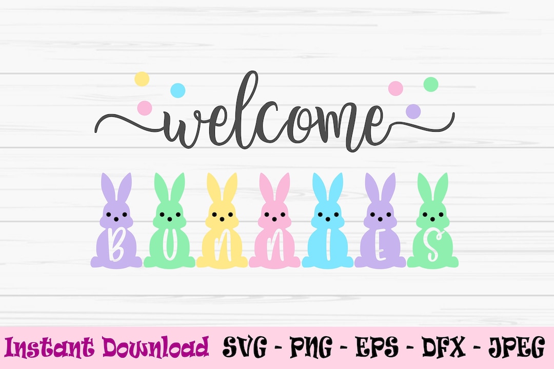 Welcome Bunnies Svg, Easter Bunny Svg, Kids Baby Svg, Dxf, Png, Eps ...
