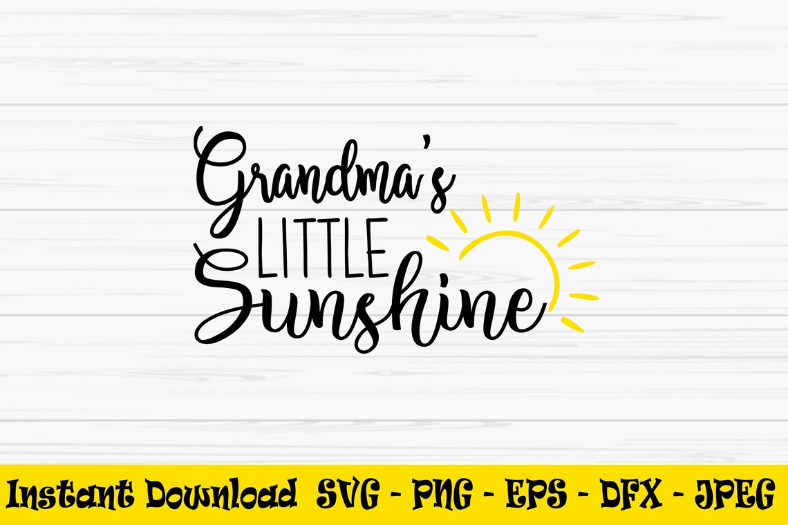Grandmas Little Sunshine Svg, Summer Svg, Sun Svg, Baby Kids Svg, Dxf ...