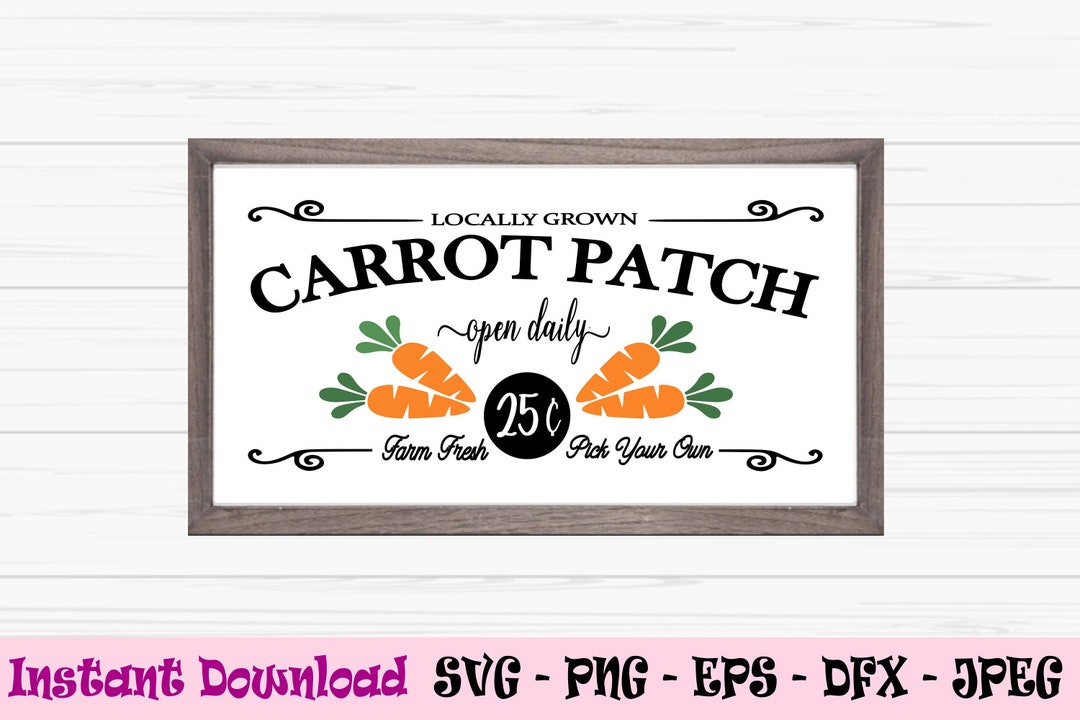 Carrot Patch Svg, Easter Carrot Sign Svg, Farmhouse Easter Svg, Dxf ...