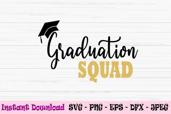 Graduation Squad Svg Graduation Svg Squad Svg Graduate Svg | Etsy