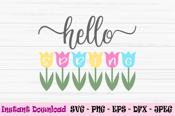 Hello Spring Svg Flowers Tulips Svg Spring Sign Svg Dxf | Etsy