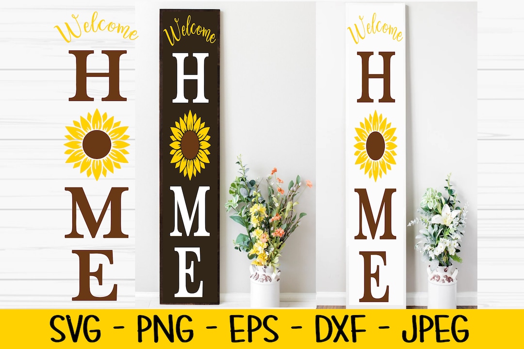 Welcome Home Porch Sign Svg, Summer Svg, Sunflower Svg, Dxf, Png, Eps ...