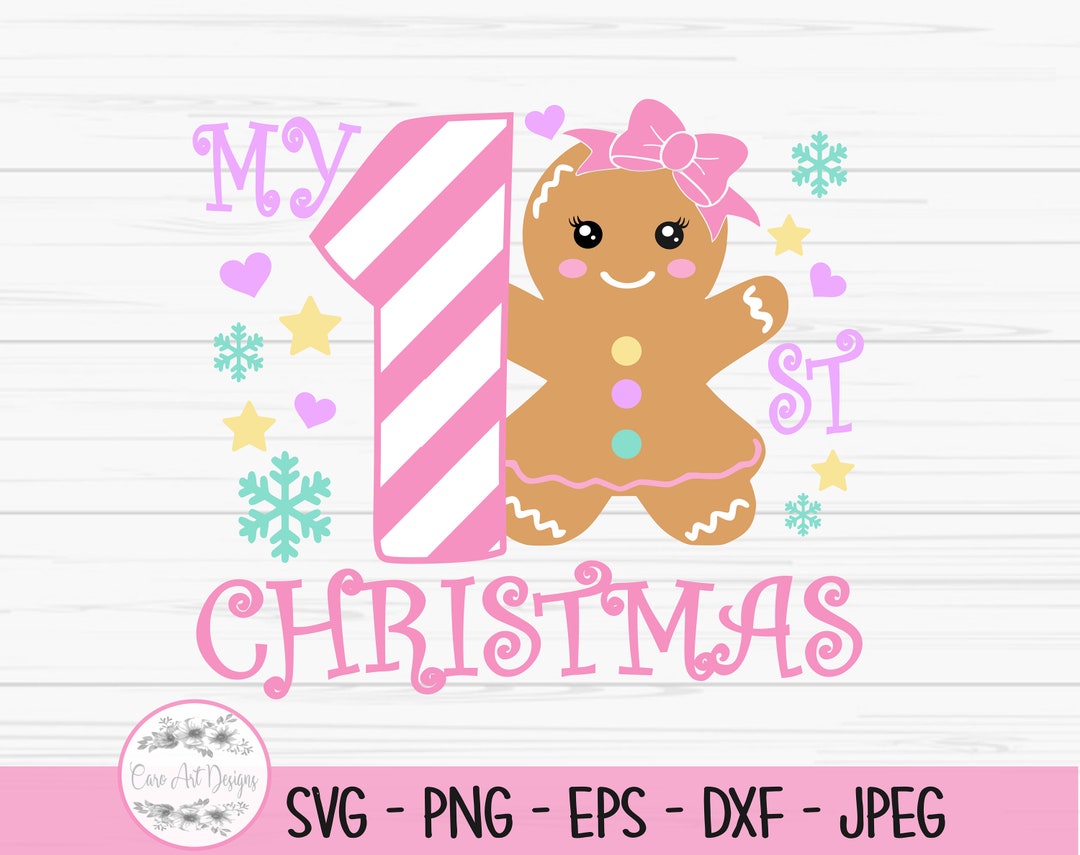 My First Christmas Svg, Gingerbread Svg, Baby Girl Svg, Dxf, Png, Eps ...