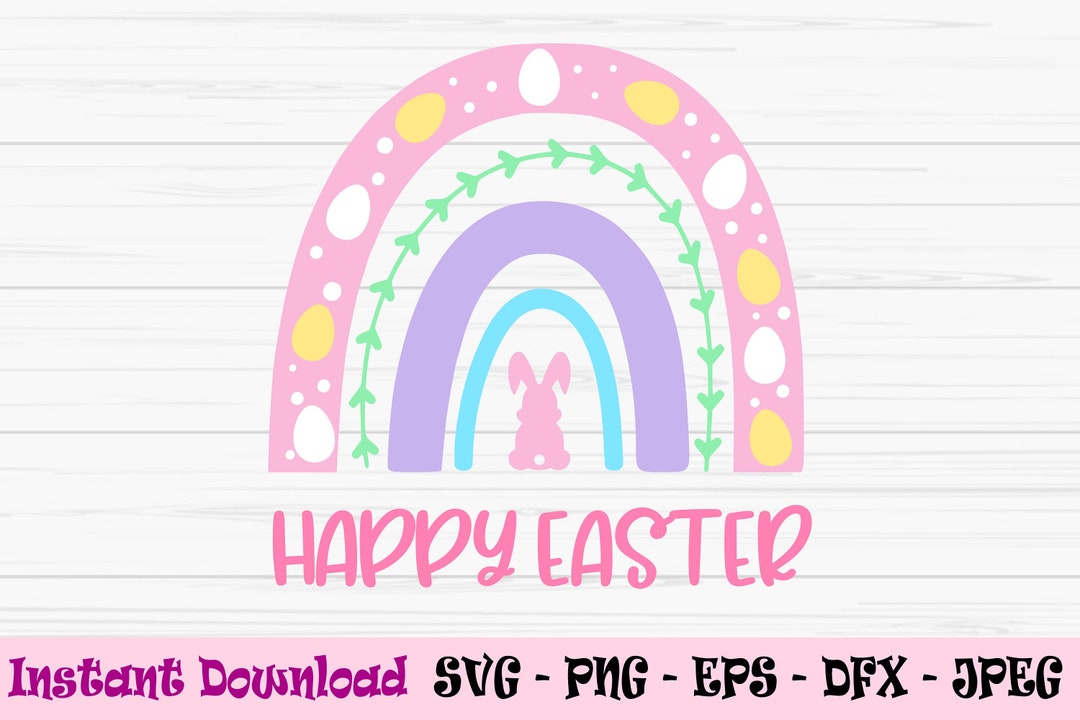 Happy Easter Rainbow Svg, Easter Svg, Rainbow Svg, Dxf, Png, Eps, Jpeg ...