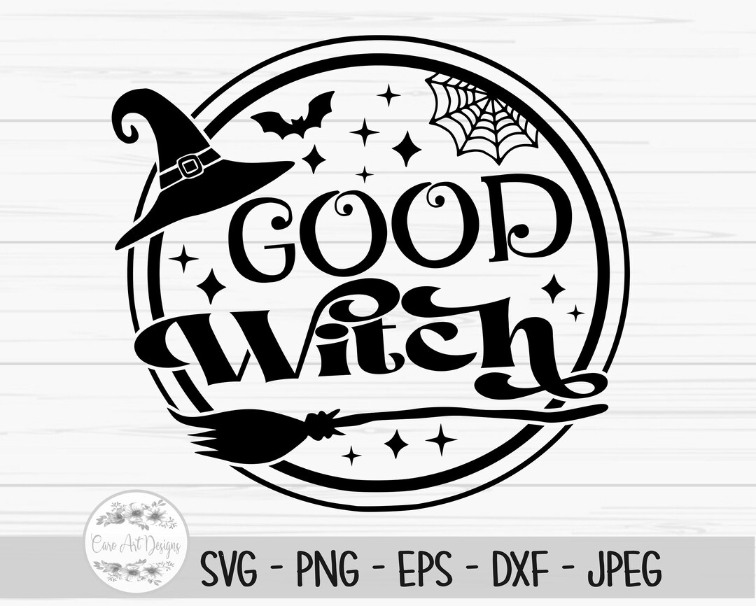 Good Witch Svg, Halloween Svg, Witch Svg, Dxf, Png, Eps, Jpeg, Cut File ...