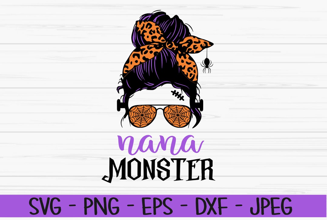 Nana Monster Svg, Halloween Svg, Grandma Svg, Grandma Monster, Dxf, Png ...