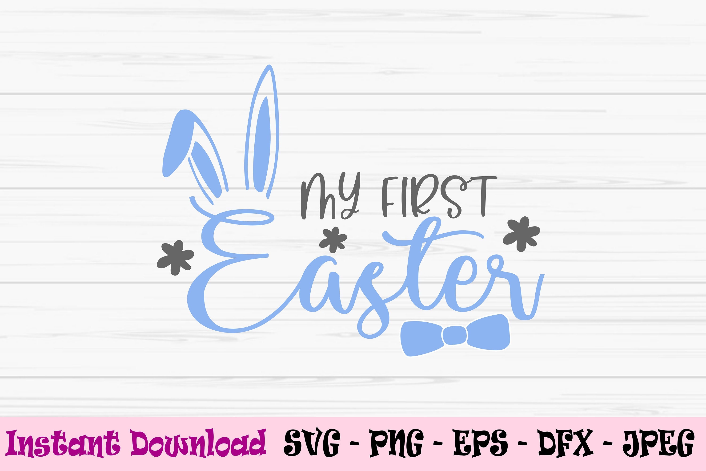 My First Easter Svg, Baby Boy Svg, Baby First Easter Svg, Dxf, Png, Eps ...