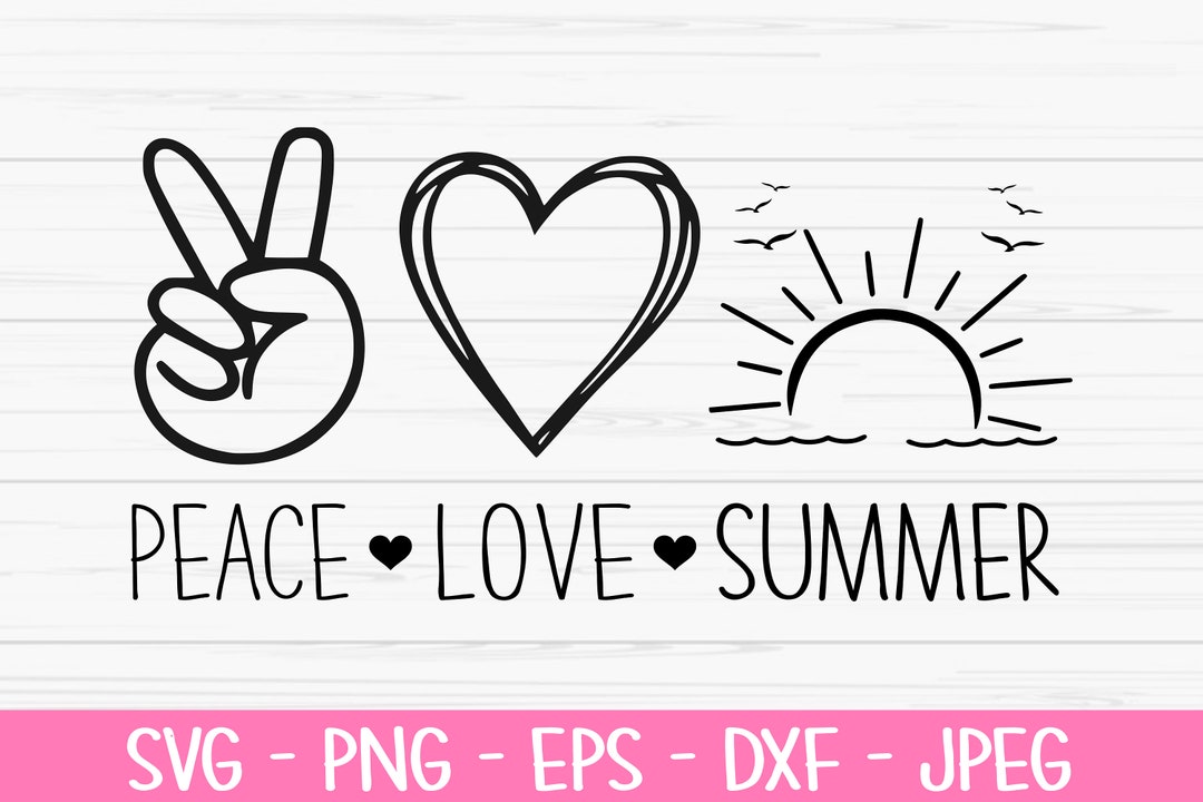 Peace Love Summer Svg, Summer Svg, Peace Love Sign Svg, Dxf, Png, Eps ...