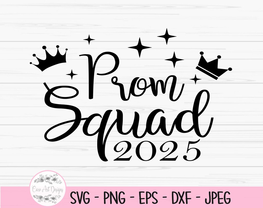 Prom Squad 2025 Svg, Graduation Svg, School Prom Svg, Squad Svg, Dxf ...
