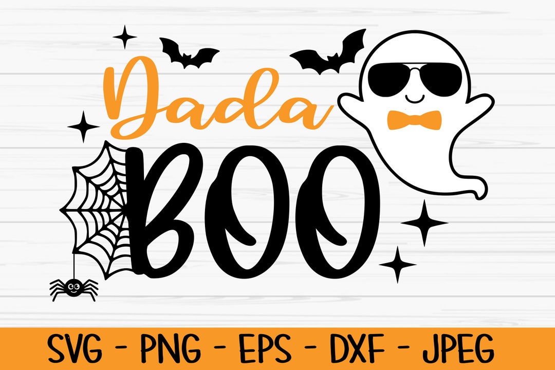 Dada Boo Svg, Halloween Svg, Ghost Svg, Daddy Svg, Dxf, Png, Eps, Jpeg ...