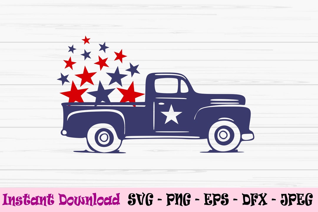 4th of July Vintage Truck Svg, American Truck Svg, Truck Svg, Dxf, Png ...