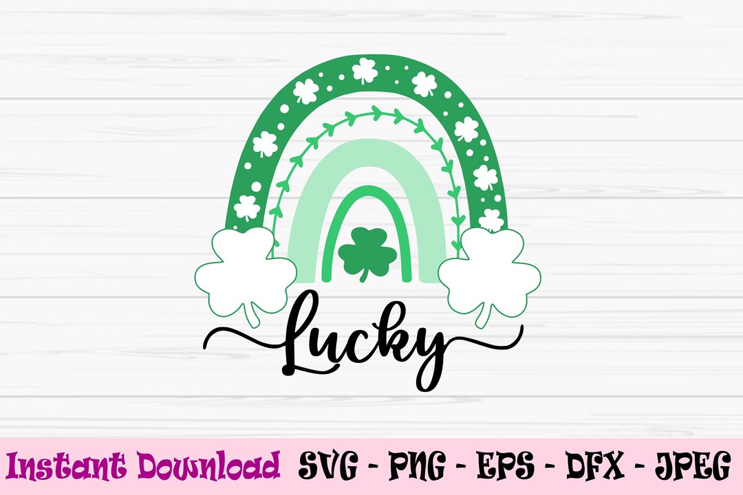 Lucky Rainbow Svg, St Patricks Day Svg, Rainbow With Clover Svg, Dxf ...
