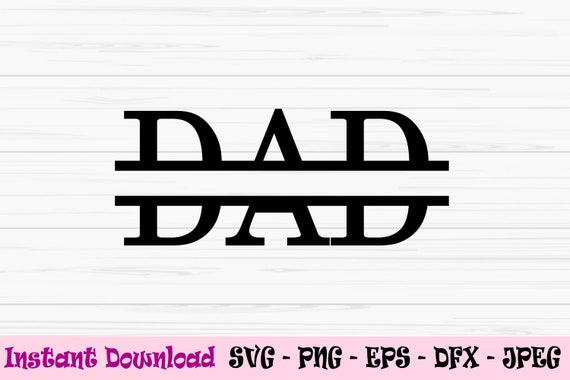 Dad Svg Dad Monogram Svg Father's Day Svg Dad Split | Etsy