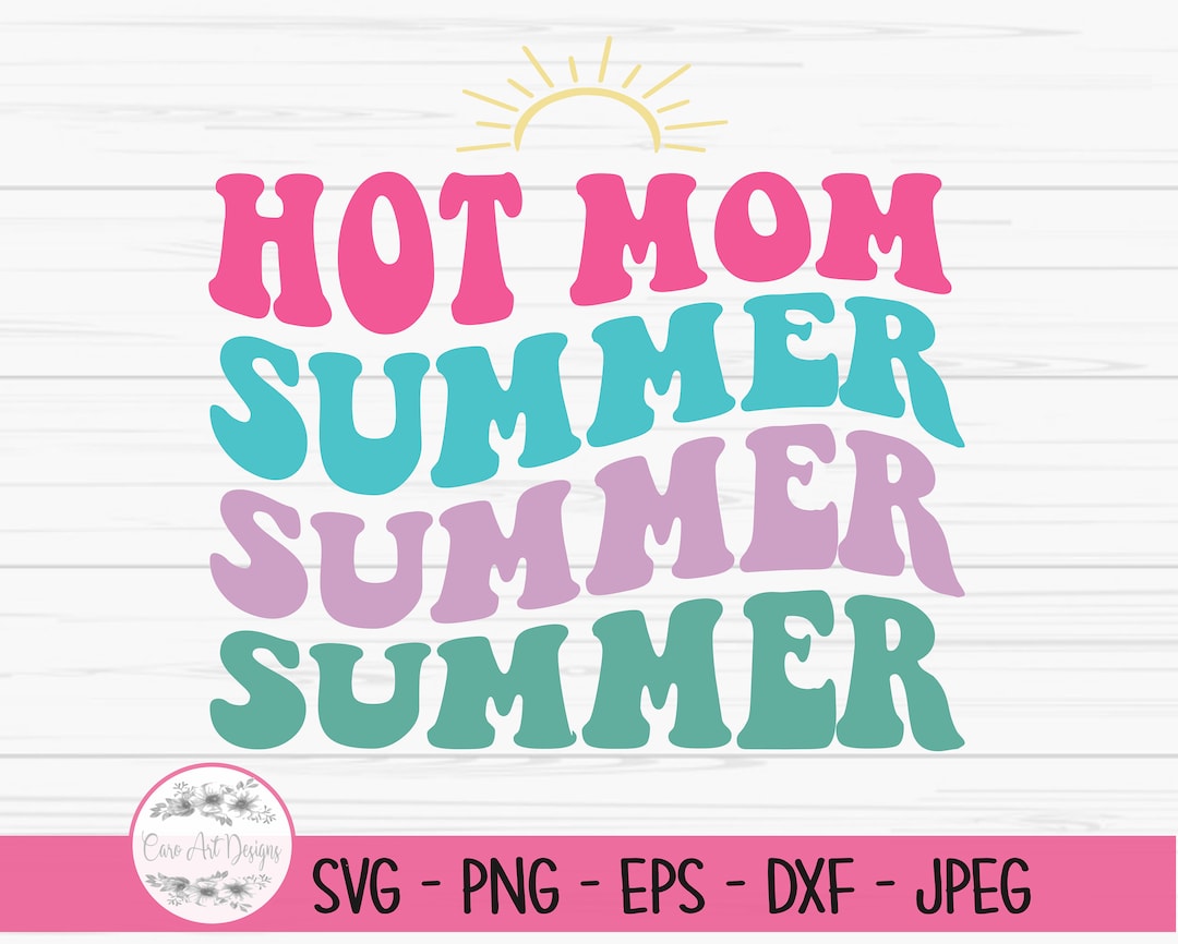 Hot Mom Summer Svg, Summer Svg, Retro Svg, Vacations Svg, Dxf, Png, Eps ...