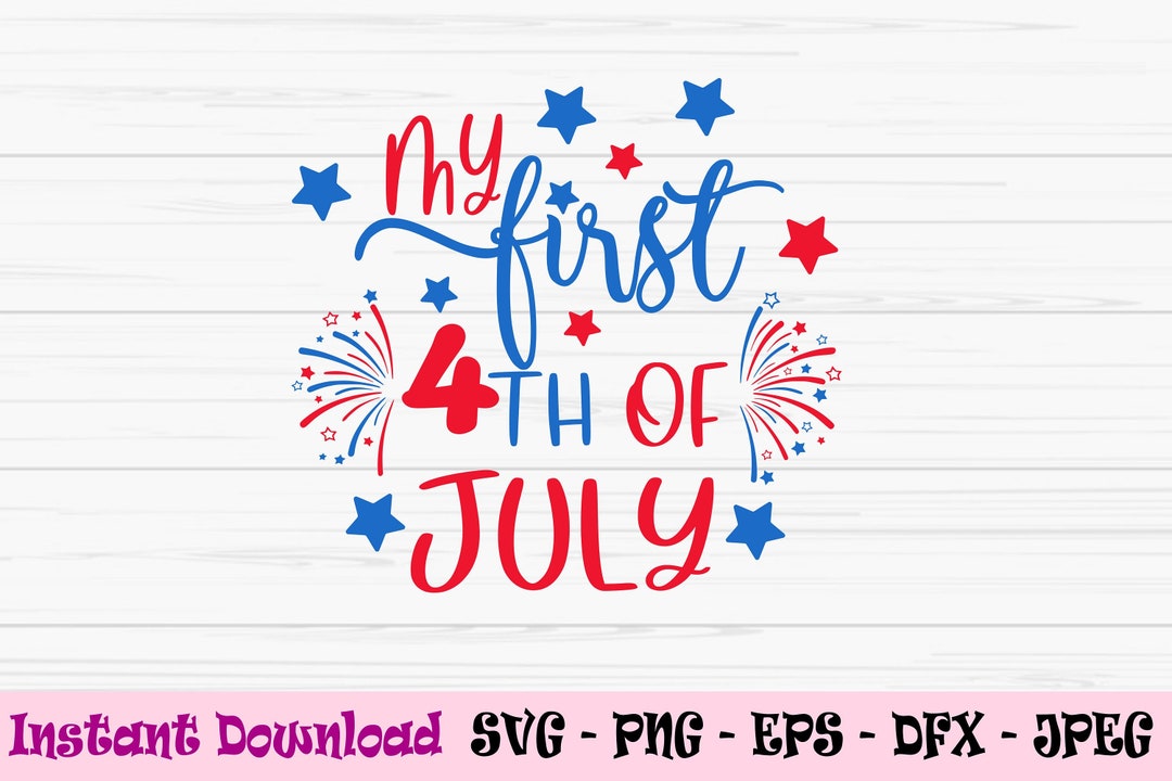 My First 4th of July Svg, Baby Svg, America Svg, Usa Svg, Dxf, Png, Eps ...