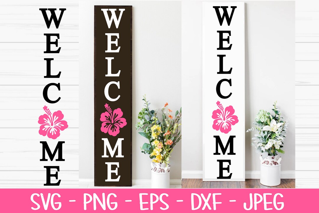 Welcome Porch Sign Svg, Summer Svg, Hibiscus Svg, Dxf, Png, Eps, Jpeg ...
