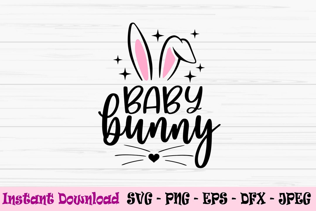 Baby Bunny Svg, Easter Bunny Svg, Easter Family Bunny Svg, Kids, Dxf ...