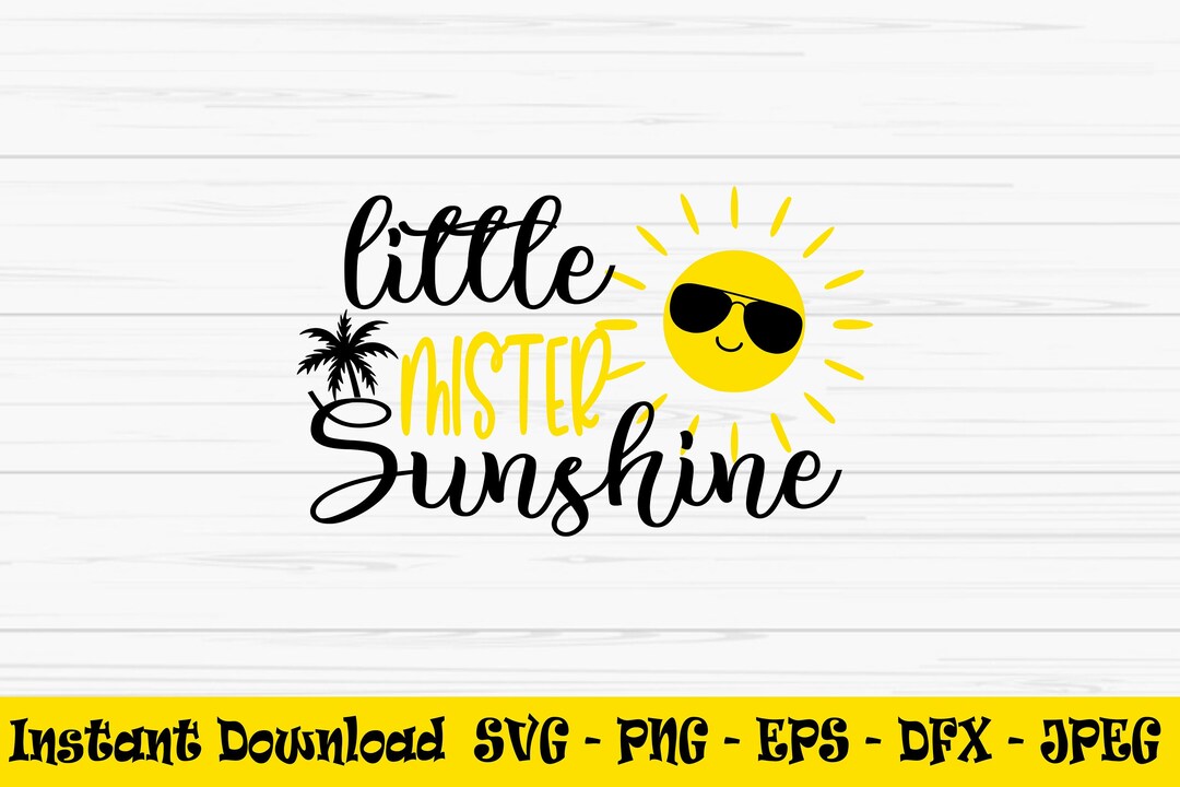 Little Mister Sunshine Svg, Summer Svg, Baby Kids Svg, Sun Svg, Dxf ...