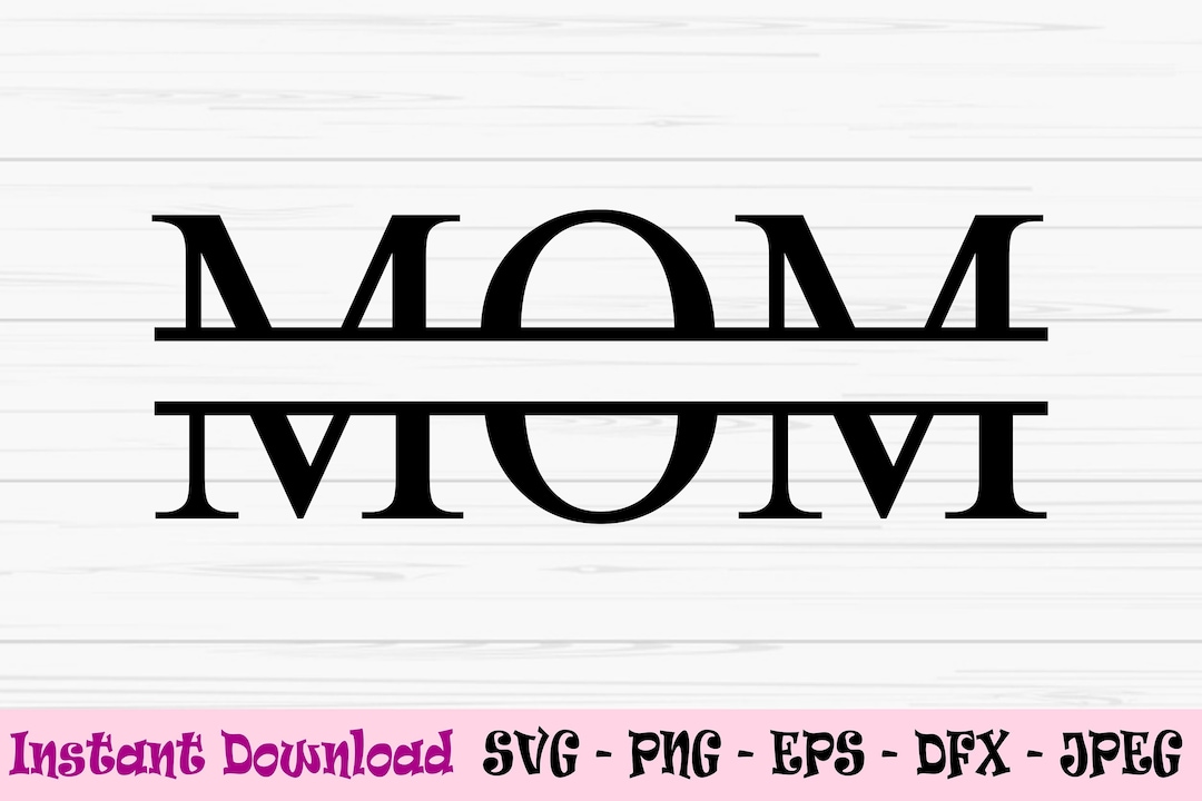 Mom Svg, Mom Monogram Svg, Mother's Day Svg, Mom Split Name Svg, Dxf ...
