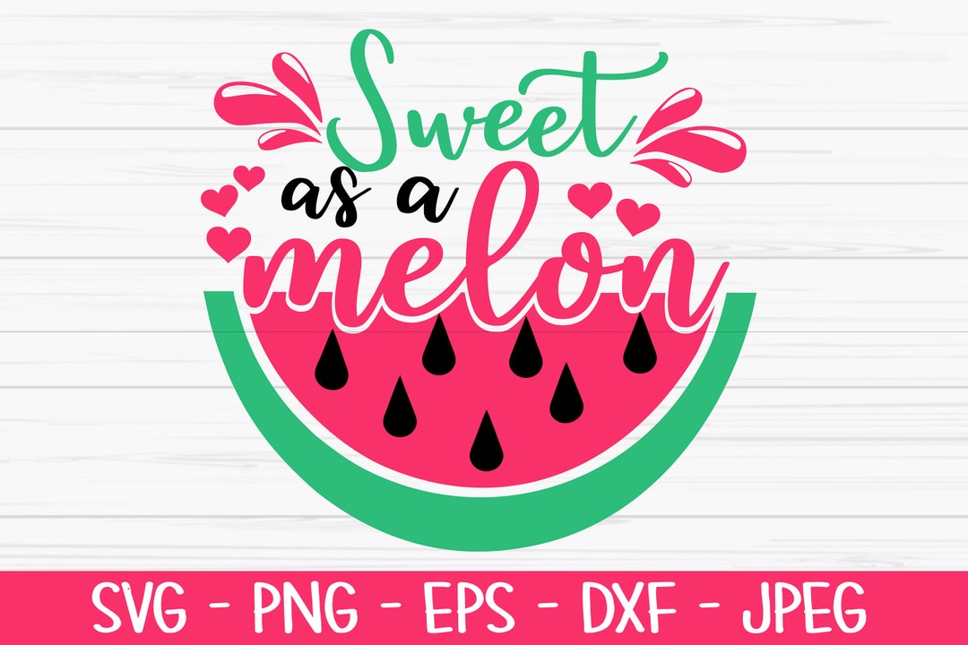 Sweet as a Melon Svg, Summer Svg, Watermelon Svg, Baby Kids Dxf, Png ...