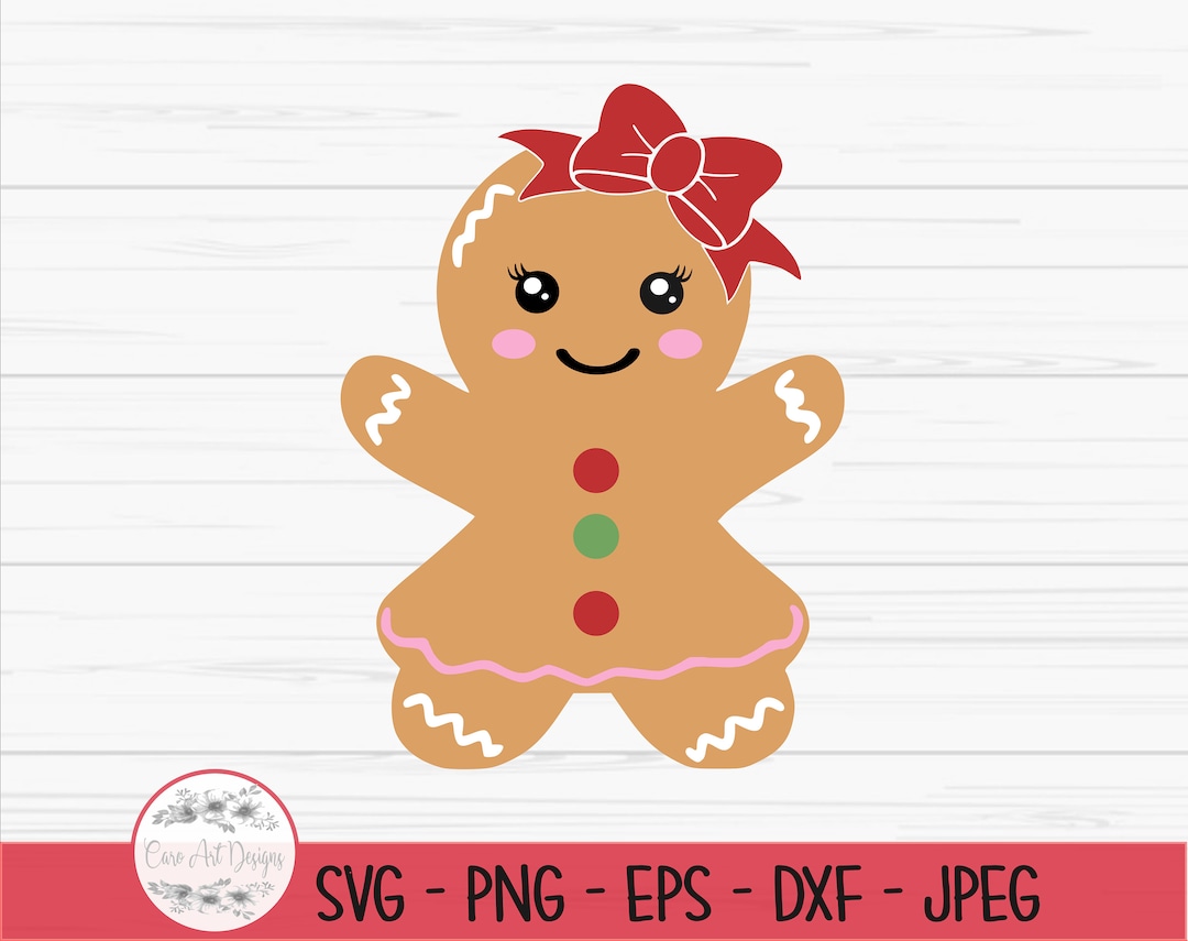 Girl Gingerbread Svg, Christmas Svg, Baby Girl Svg, Dxf, Png, Eps, Jpeg ...