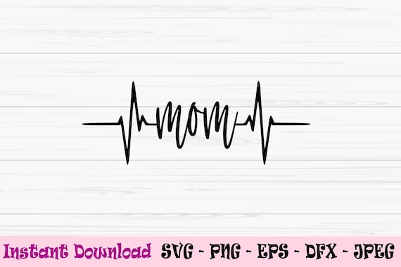 Heart Beat Mom Svg Nurse Mom Svg Mother's Day Svg Mom | Etsy