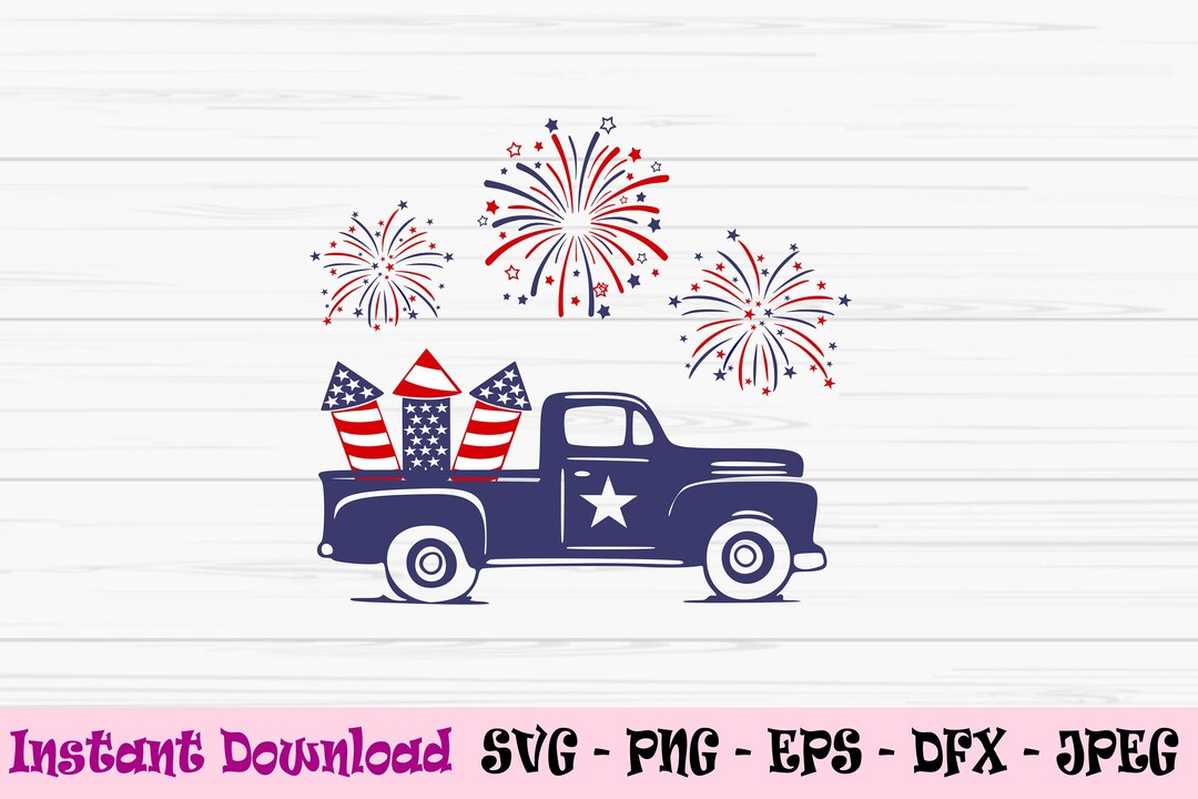 4th of July Vintage Truck Svg, American Truck Svg, Truck Svg, Dxf, Png ...