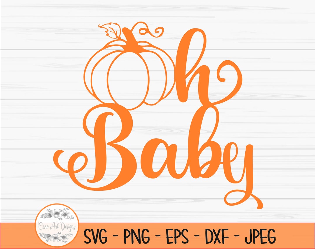 Oh Baby Pumpkin Cake Topper Svg, Halloween Svg, Fall, Baby Shower ...