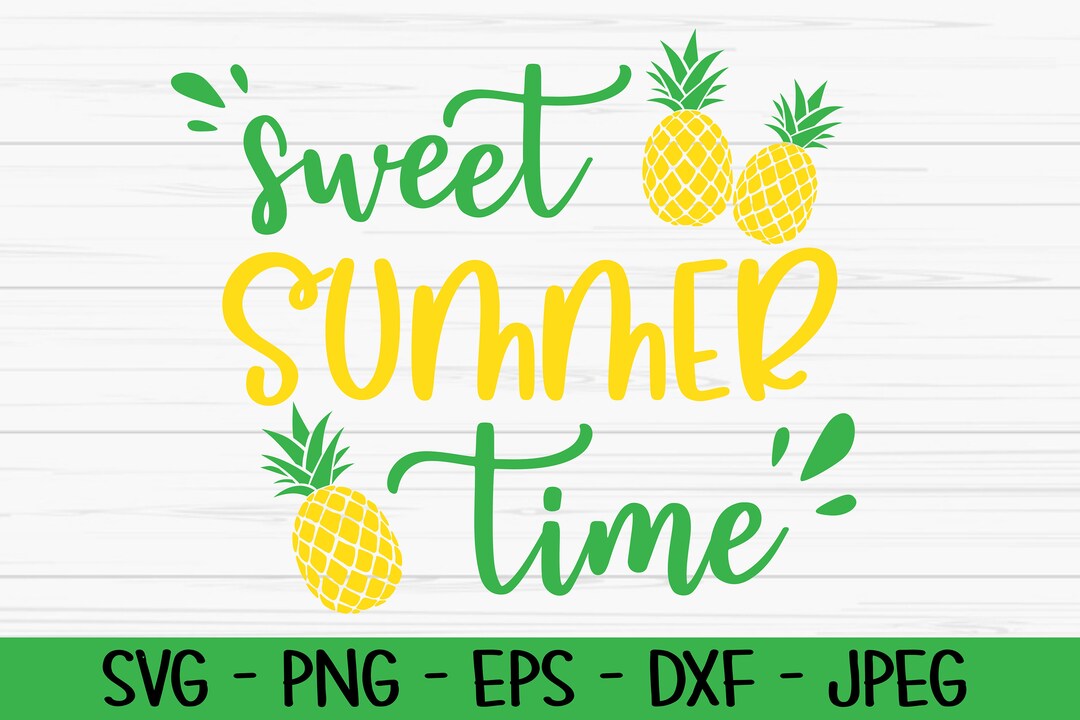Sweet Summer Time Svg, Summer Svg, Pineapple Svg, Summer Sign Svg, Dxf ...
