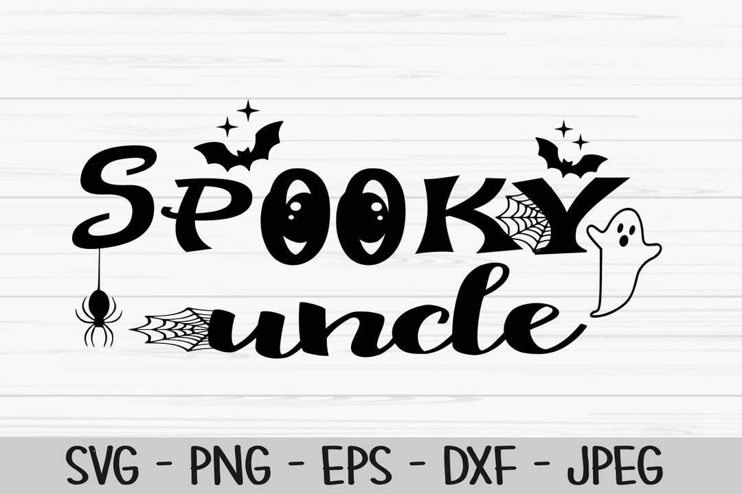 Spooky Uncle Svg, Halloween Svg, Uncle Svg, Dxf, Png, Eps, Jpeg, Cut ...