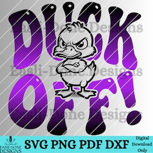 Sarcastic Saying Duck Svg Png Cut Files, Duck off Lover Design SVG PNG ...