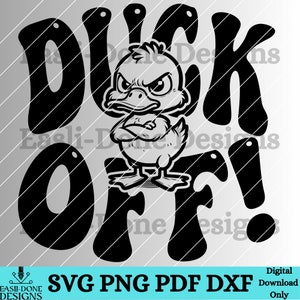 Sarcastic Saying Duck Svg Png Cut Files, Duck off Lover Design SVG PNG ...