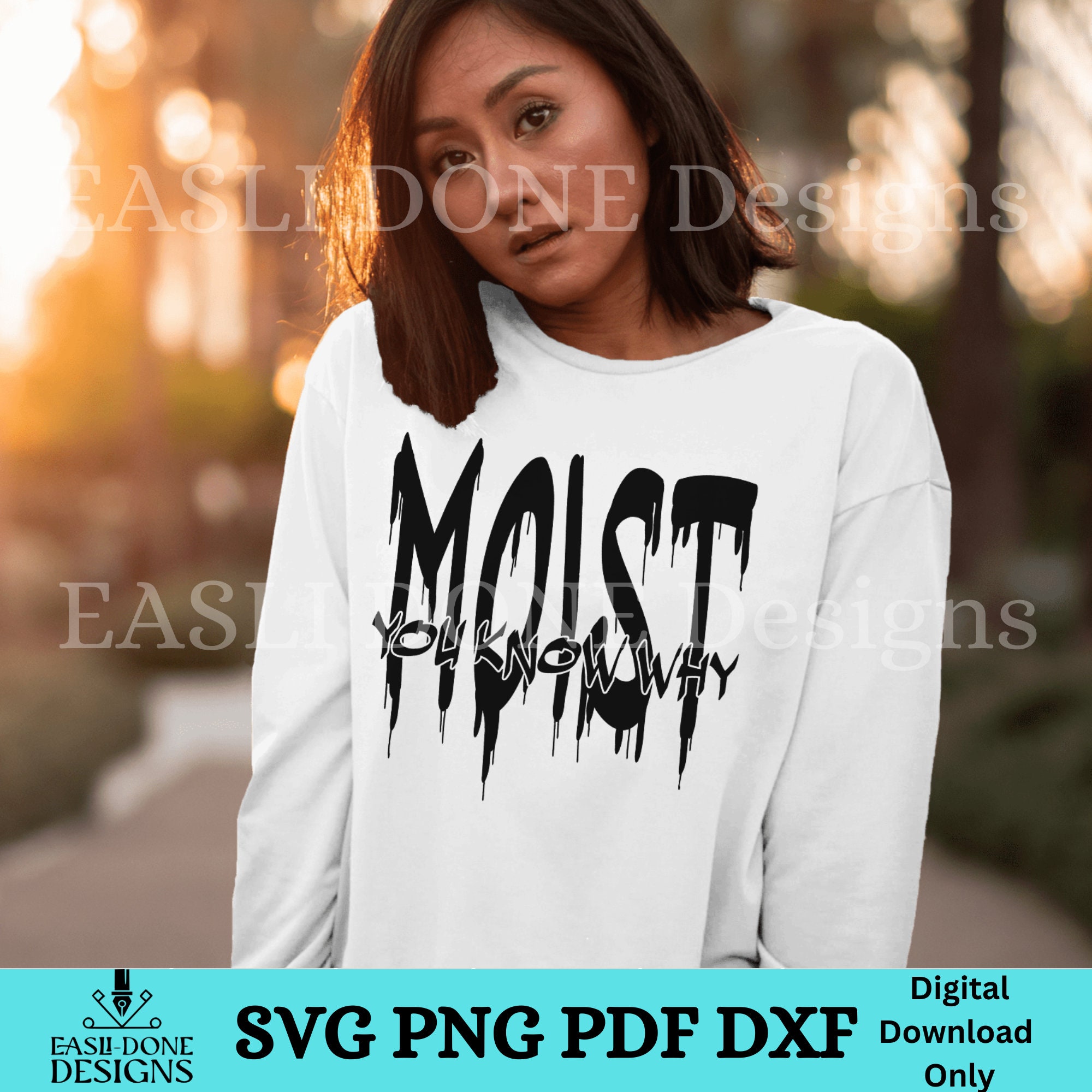 Moist Funny Text SVG PNG Cut File, Sarcastic Saying Svg, DIY Funny ...