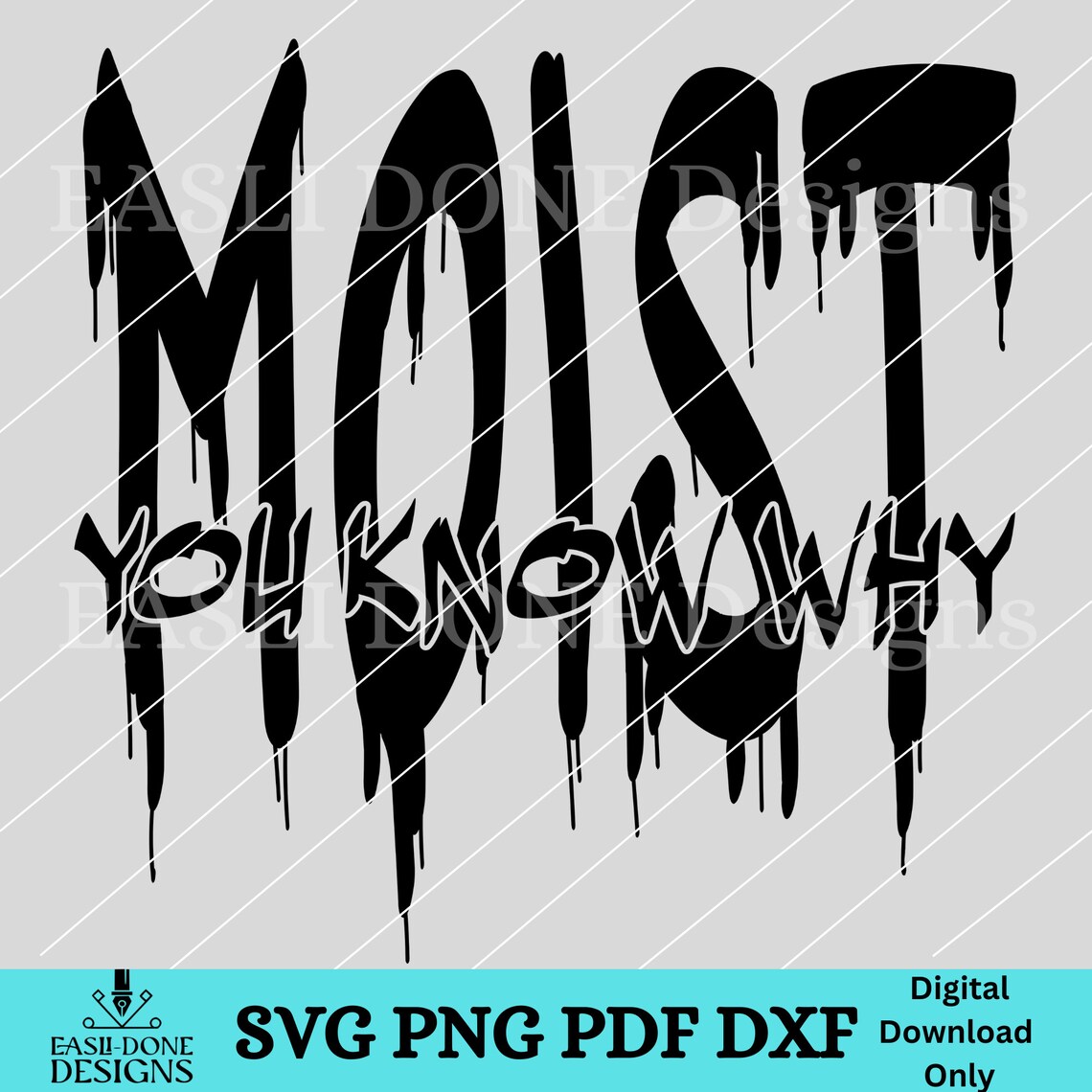 Moist Funny Text SVG PNG Cut File, Sarcastic Saying Svg, DIY Funny ...