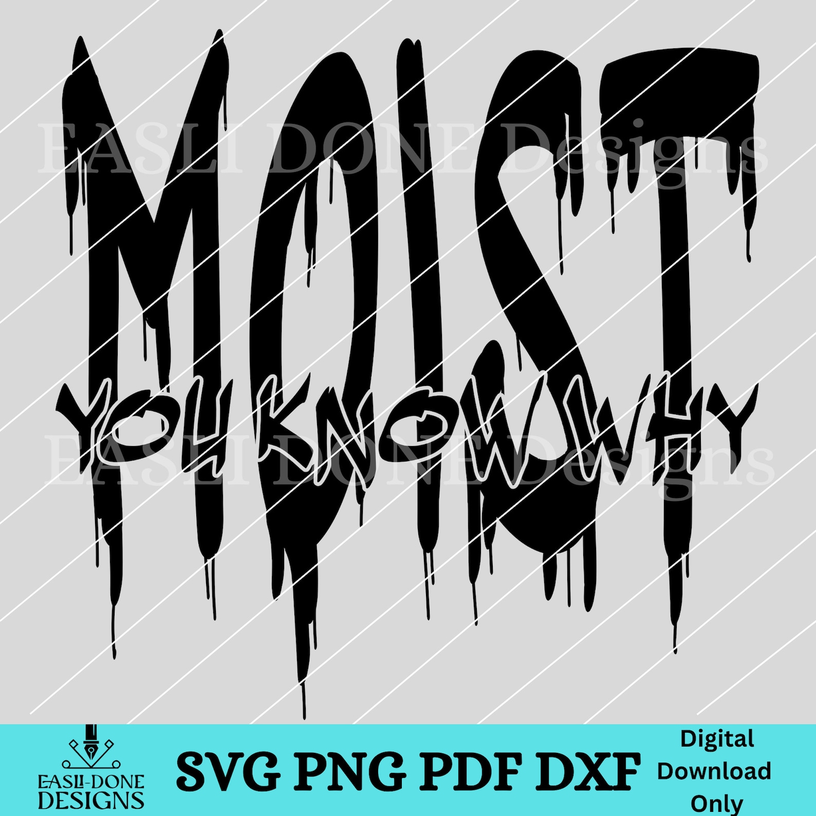 Moist Funny Text SVG PNG Cut File, Sarcastic Saying Svg, DIY Funny ...