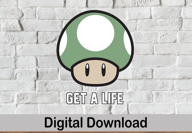Get A Life Mushroom Vector, SVG and PNG Files, Oe up Life, 4 Layers - Etsy