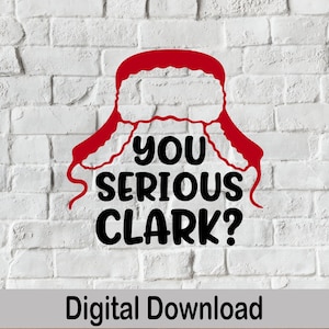 Are You Serious Clark Svg, You Serious Clark Svg, Christmas Vacation ...