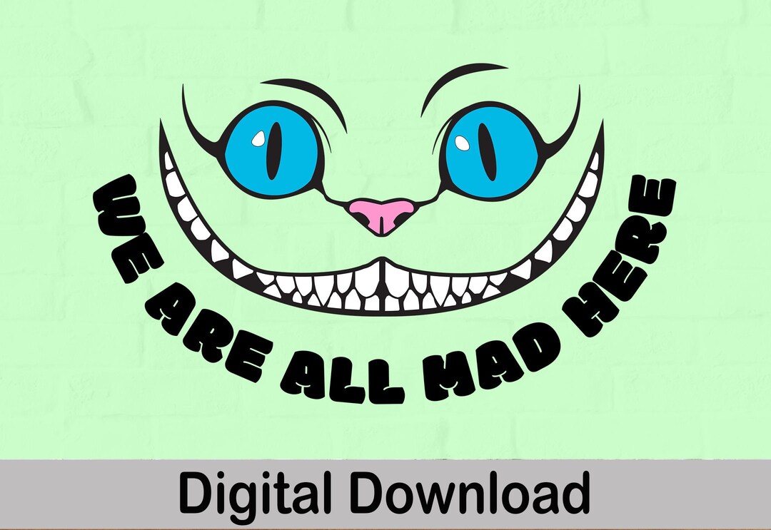Crazy Cat Face SVG PNG: We Are All Mad Here, Cricut File (digital ...