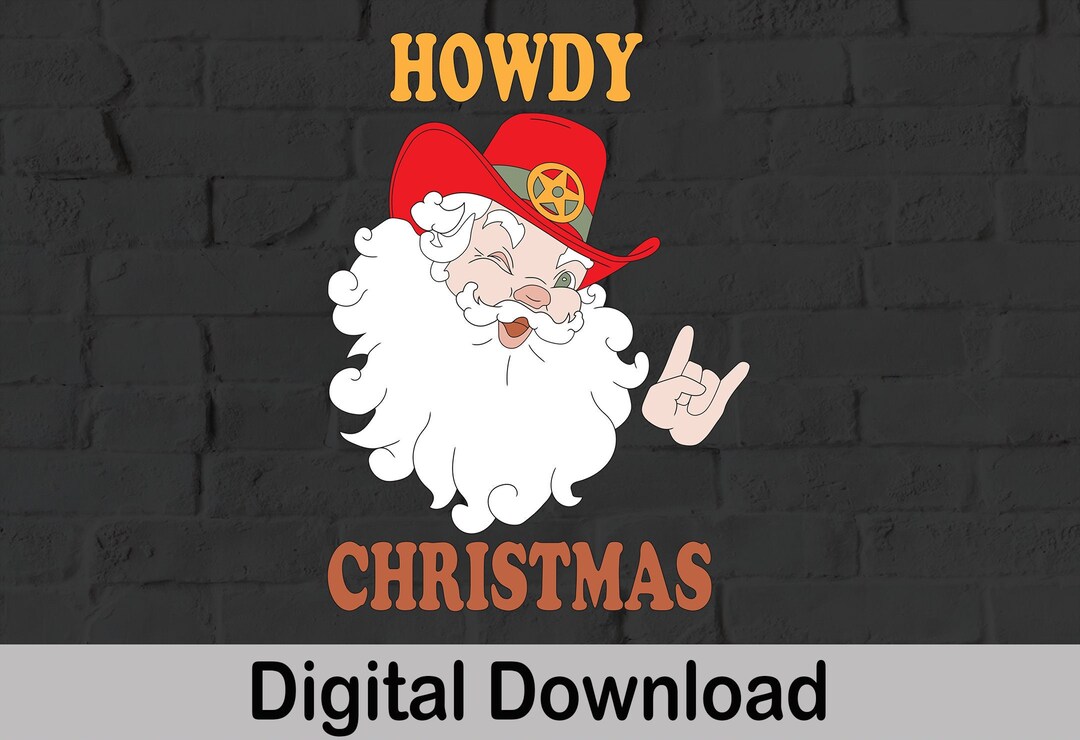Howdy Christmas, Cowboy Santa, SVG and PNG Files, Layered, Clip Art. - Etsy
