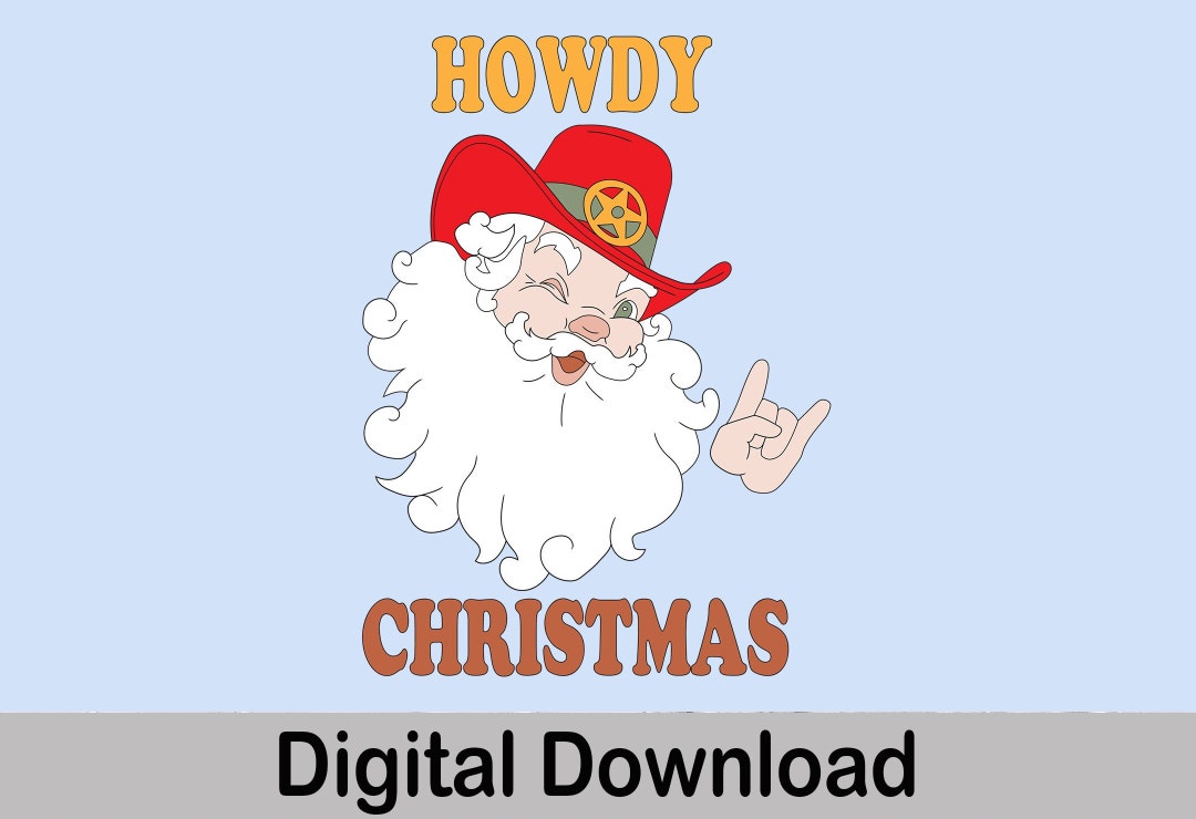 Howdy Christmas, Cowboy Santa, SVG and PNG Files, Layered, Clip Art. - Etsy