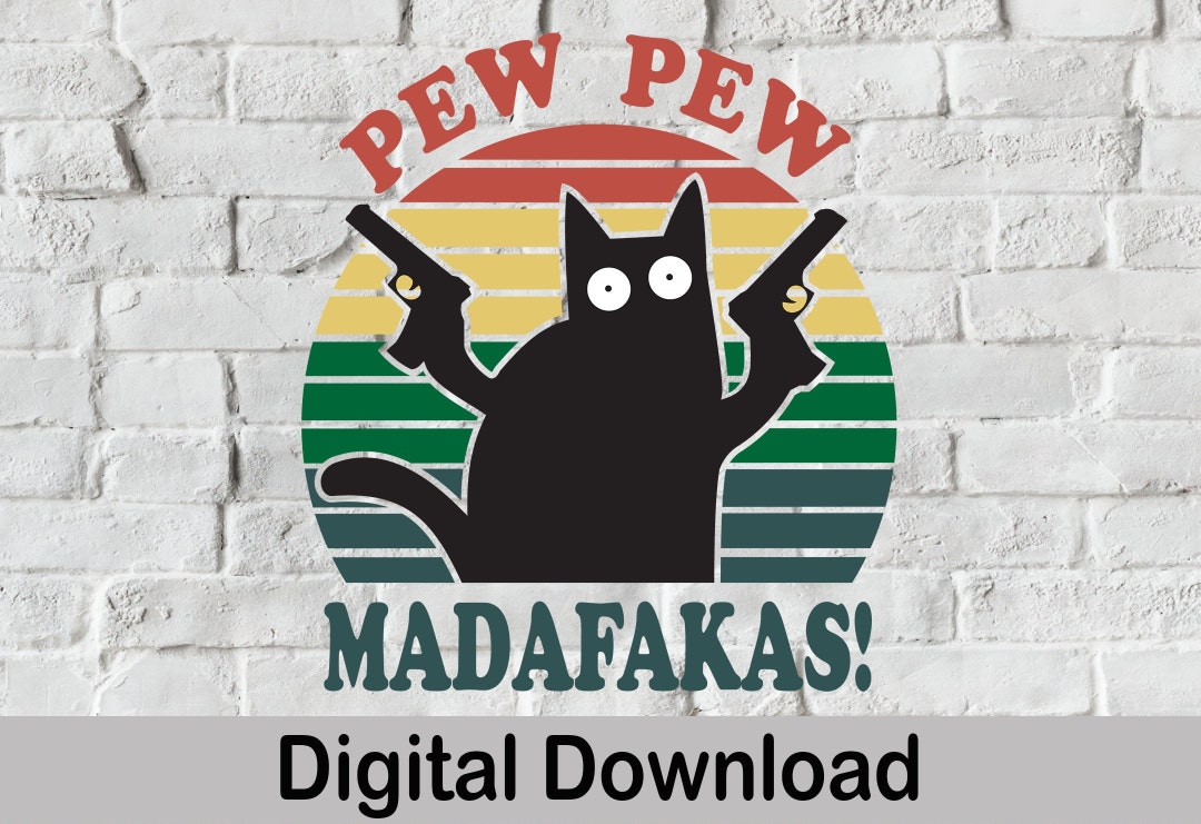 Pew Pew Madafakas, Cat, SVG and PNG Files, Clip Art. - Etsy