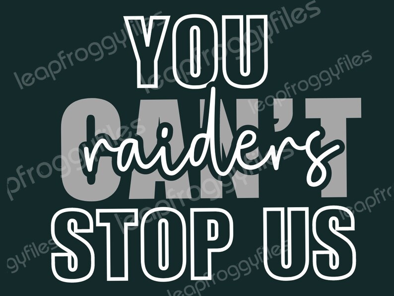 You Can't Stop Us Raiders Svg/go Raiders/raiders Pride/game Day Raiders ...