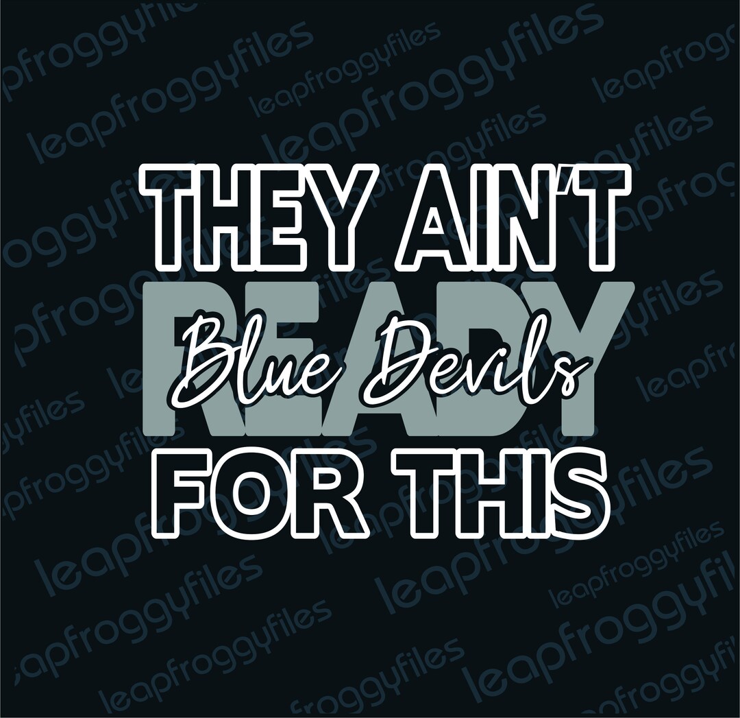 Blue Devils Team SVG They Ain't Ready for This/ Blue Devils Pride/game ...